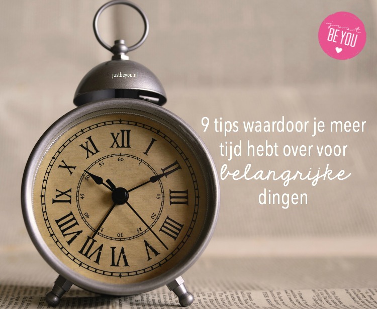 9 tips waardoor je meer tijd over hebt voor belangrijke dingen - Just ...